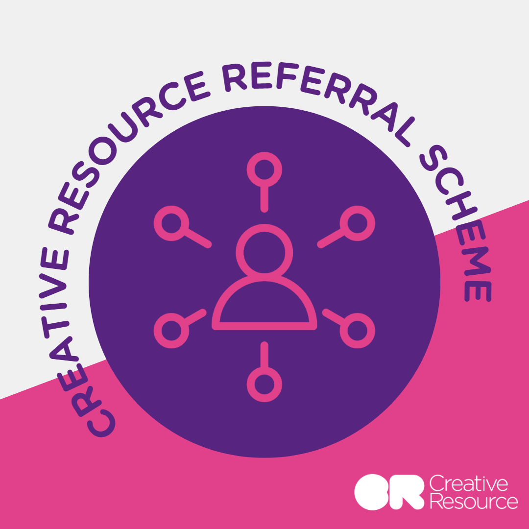 Did you know we have a referral scheme? - Creative Resource