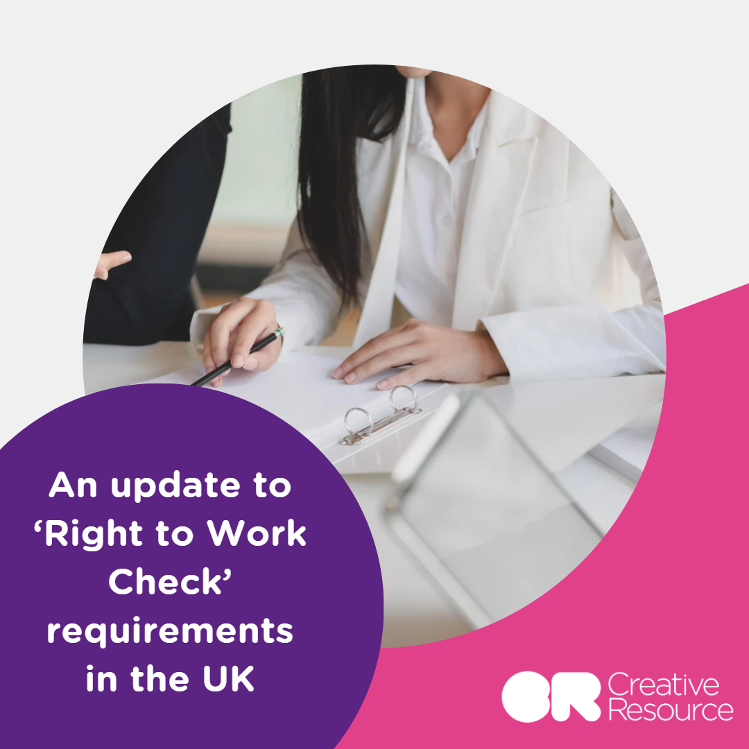 Updated 'Right to Work Check' requirements in the UK - Creative Resource